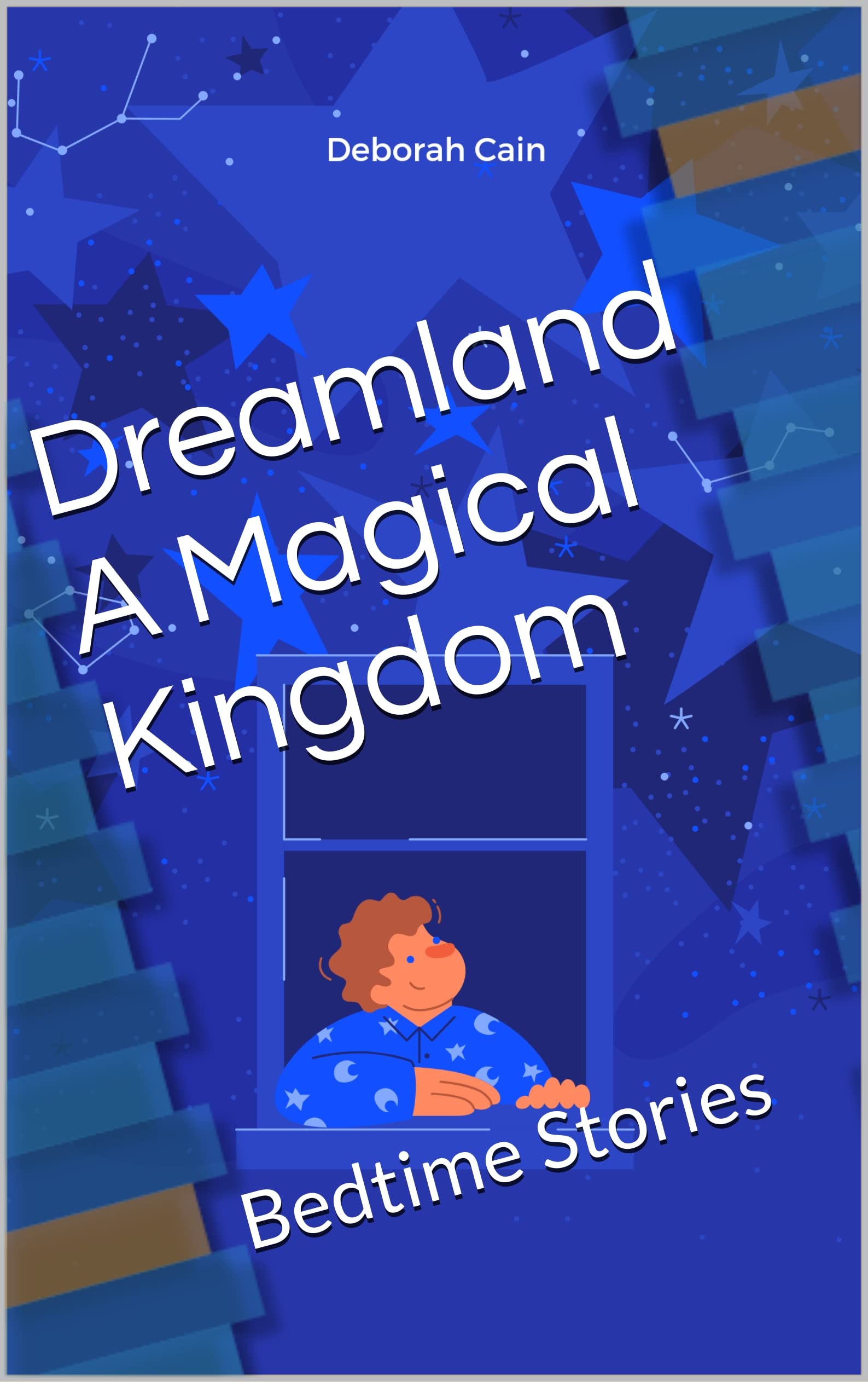 Dreamland A Magical Kingdom : Bedtime Stories by Deborah Cain | Goodreads