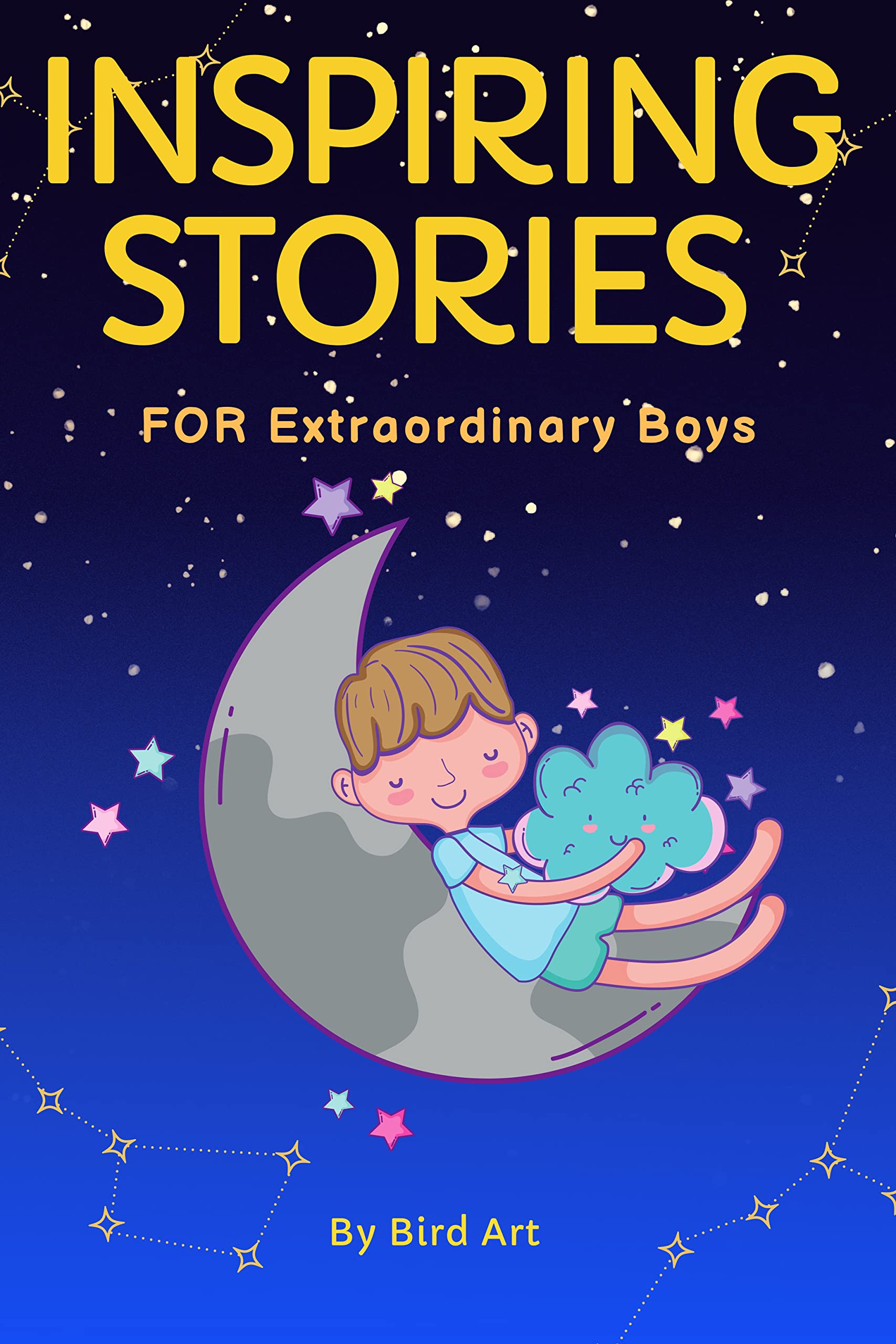 Inspiring Stories FOR Extraordinary Boys: This Book Aims To Motivate And Inspire Readers Through ...
