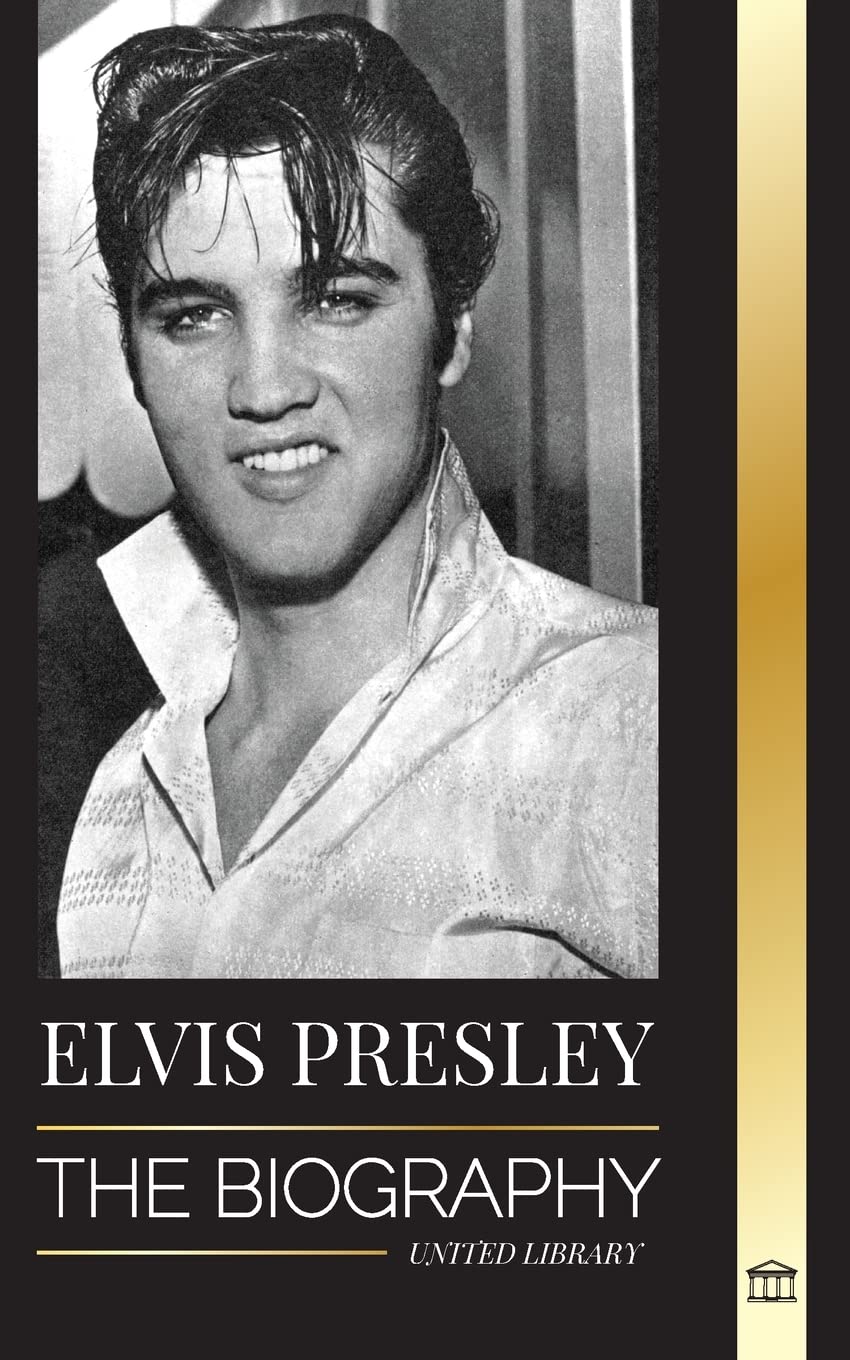 Elvis Presley: The Biography; The Fame, Gospel and Lonely Life of the ...