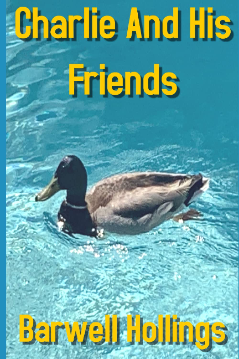 Charlie And His Friends: Color Paperback Version by Barwell Hollings ...