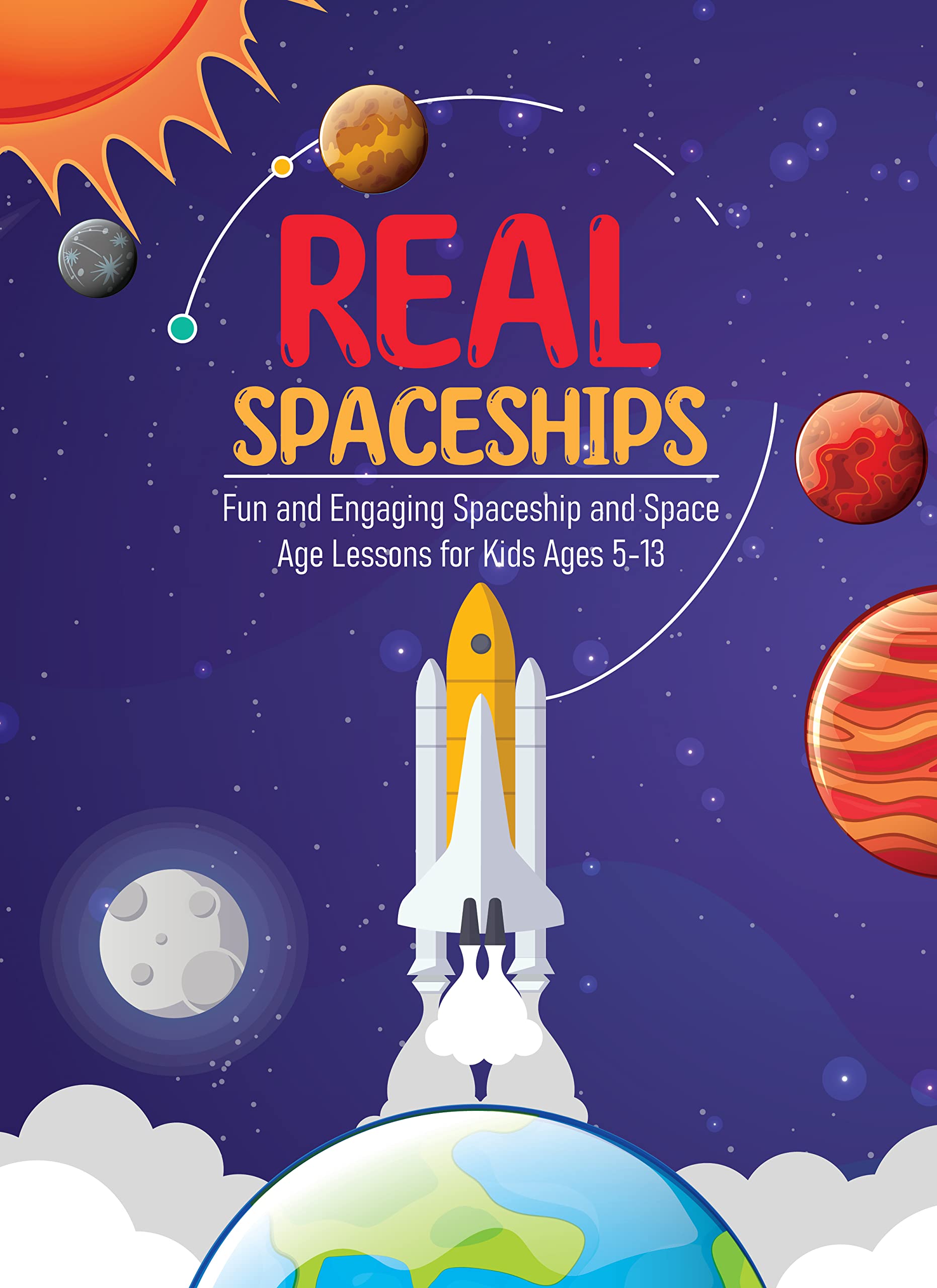 Real Spaceships : Fun and Engaging Spaceship and Space Age Lessons for ...