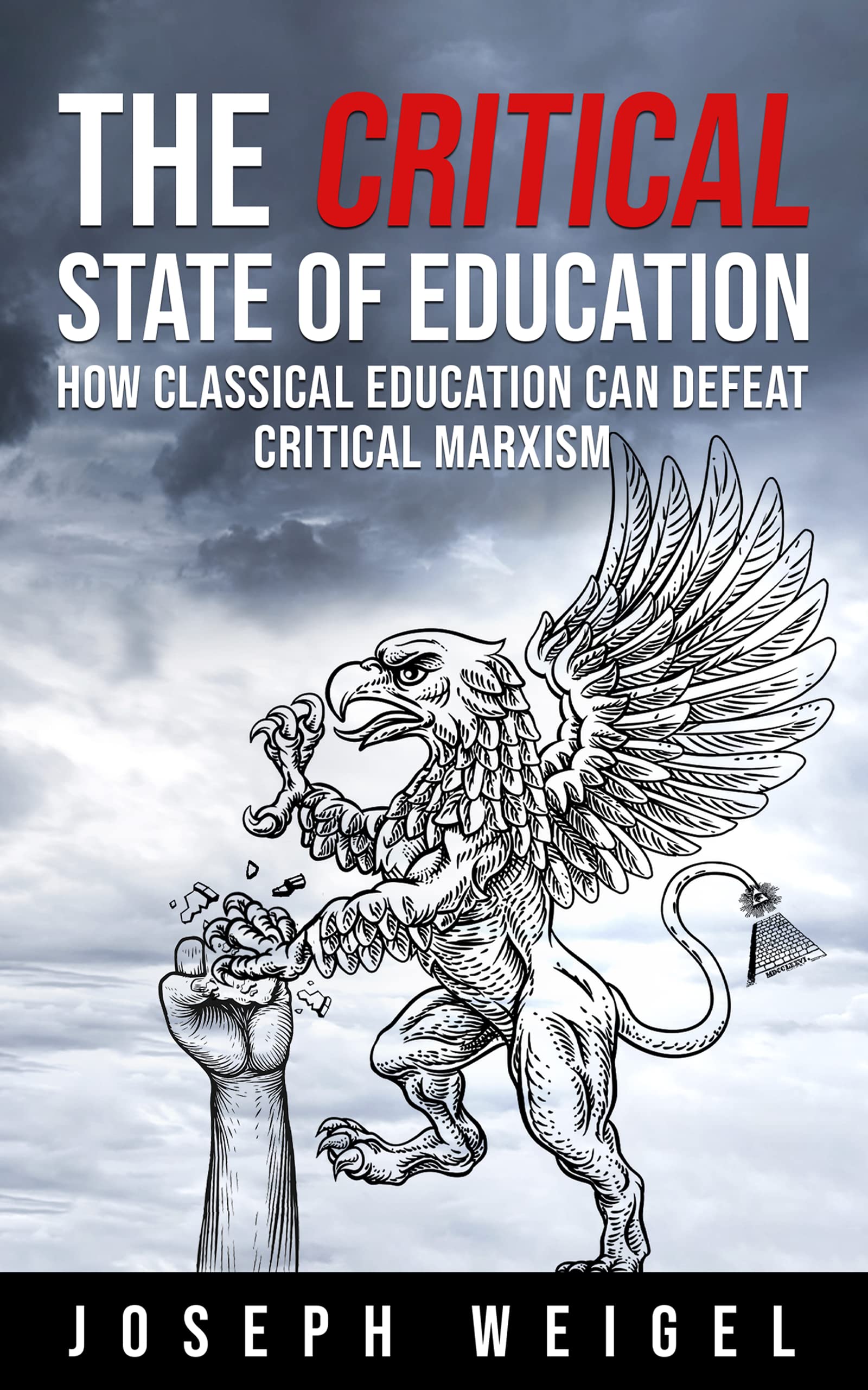 The Critical State of Education: How Classical Education Can Defeat ...