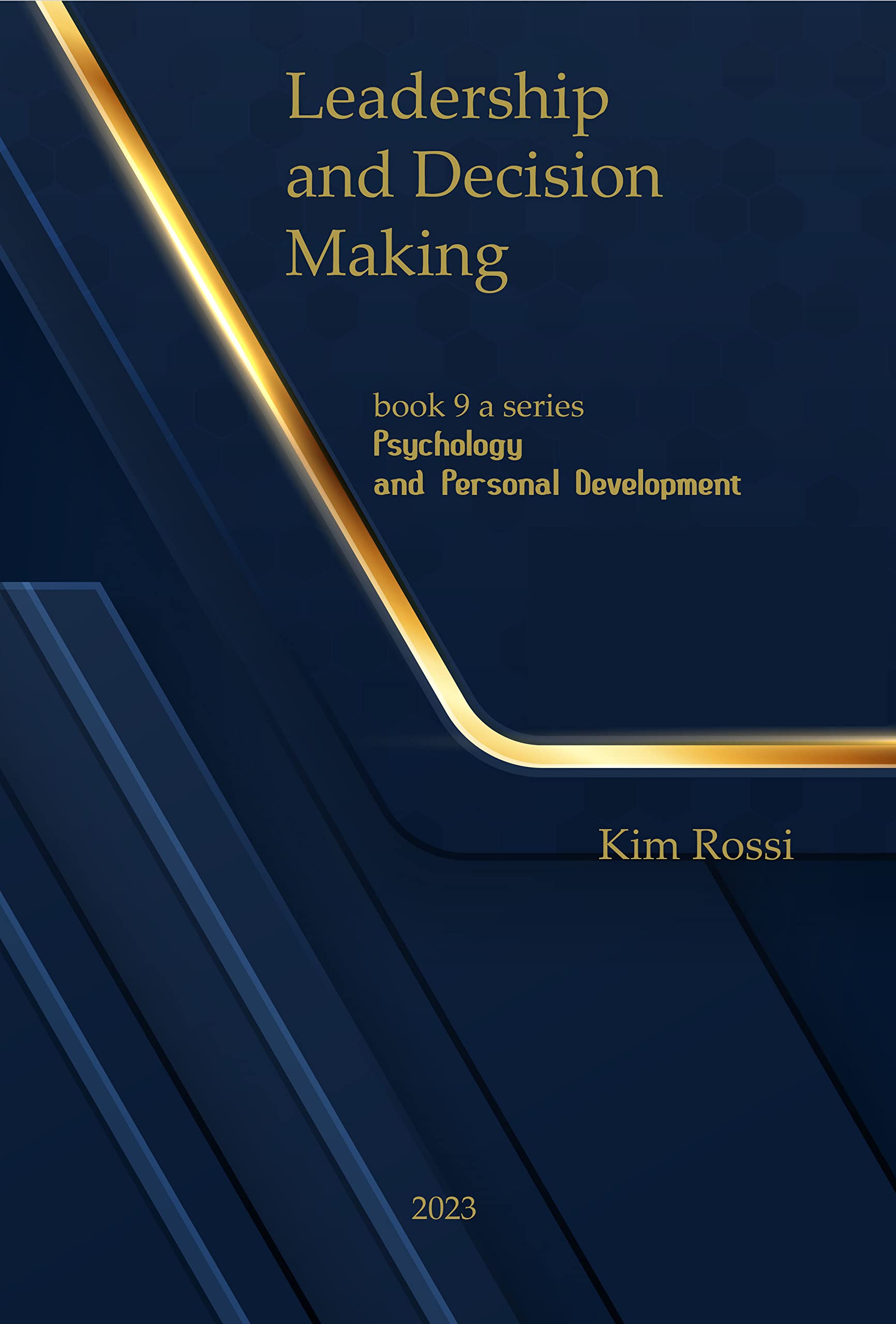 Leadership and Decision Making: book 9 a series "Psychology and ...