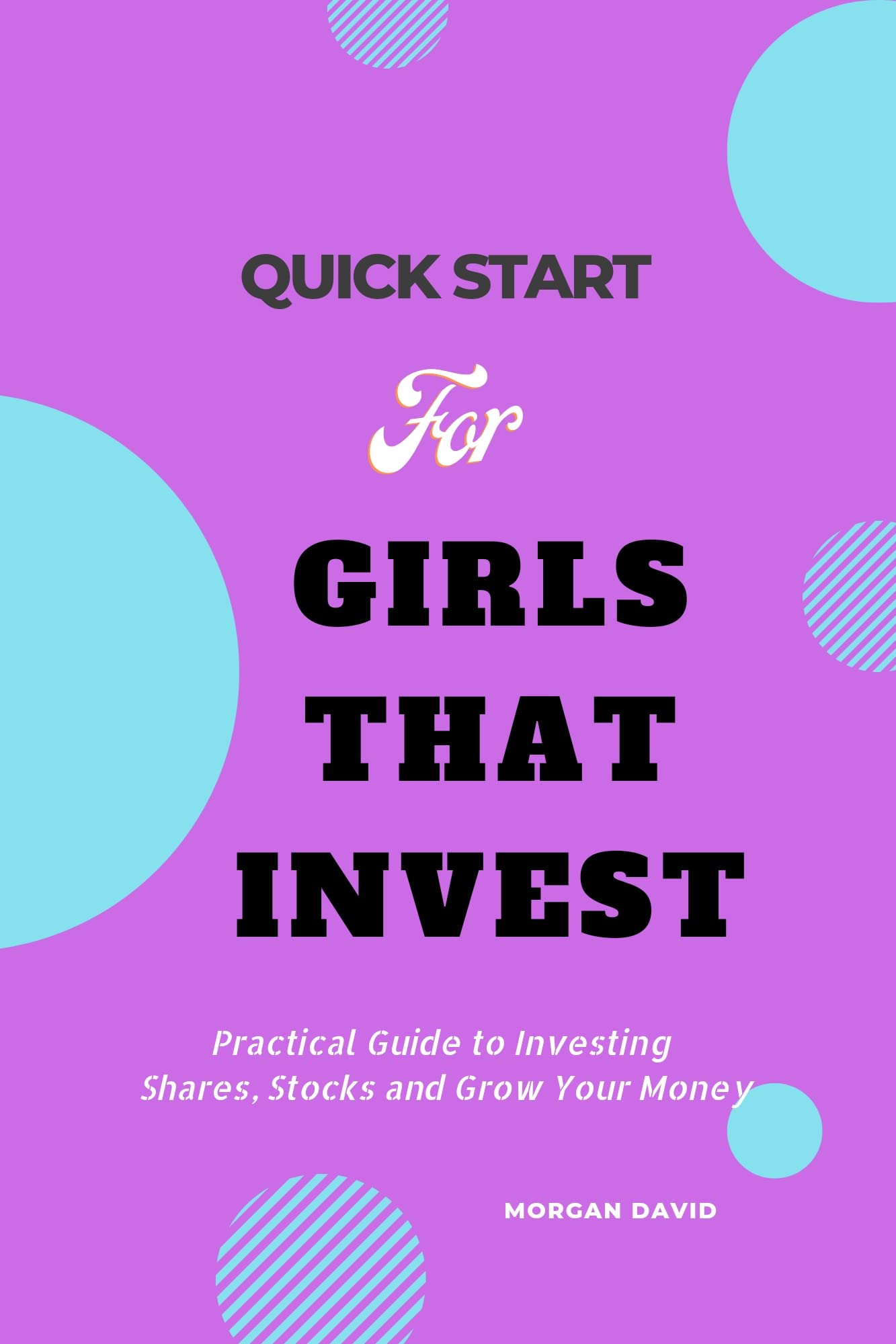 Quick Start For Girls that invest: Practical Guide to Investing Shares ...