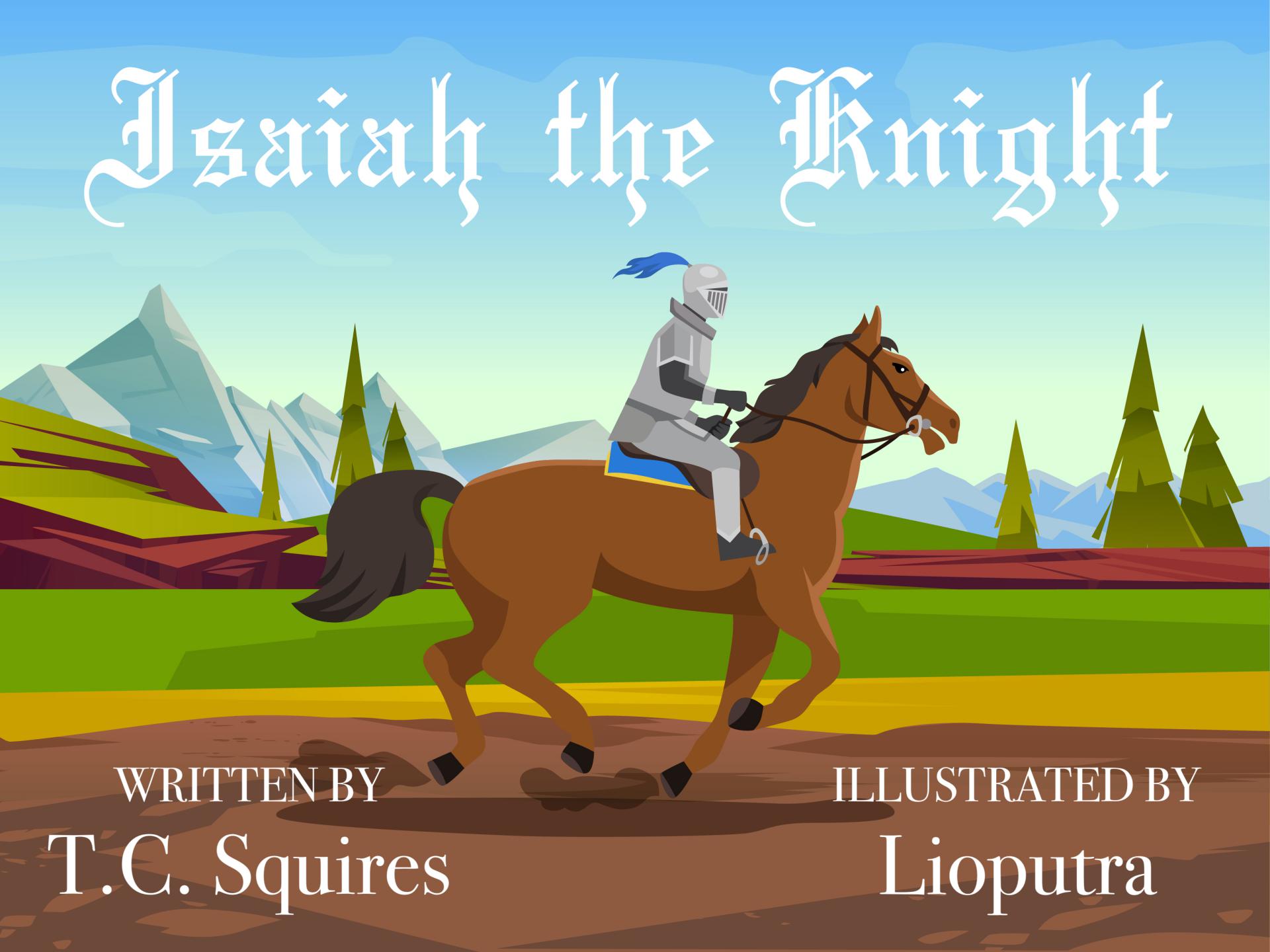 Isaiah the Knight by T.C. Squires | Goodreads