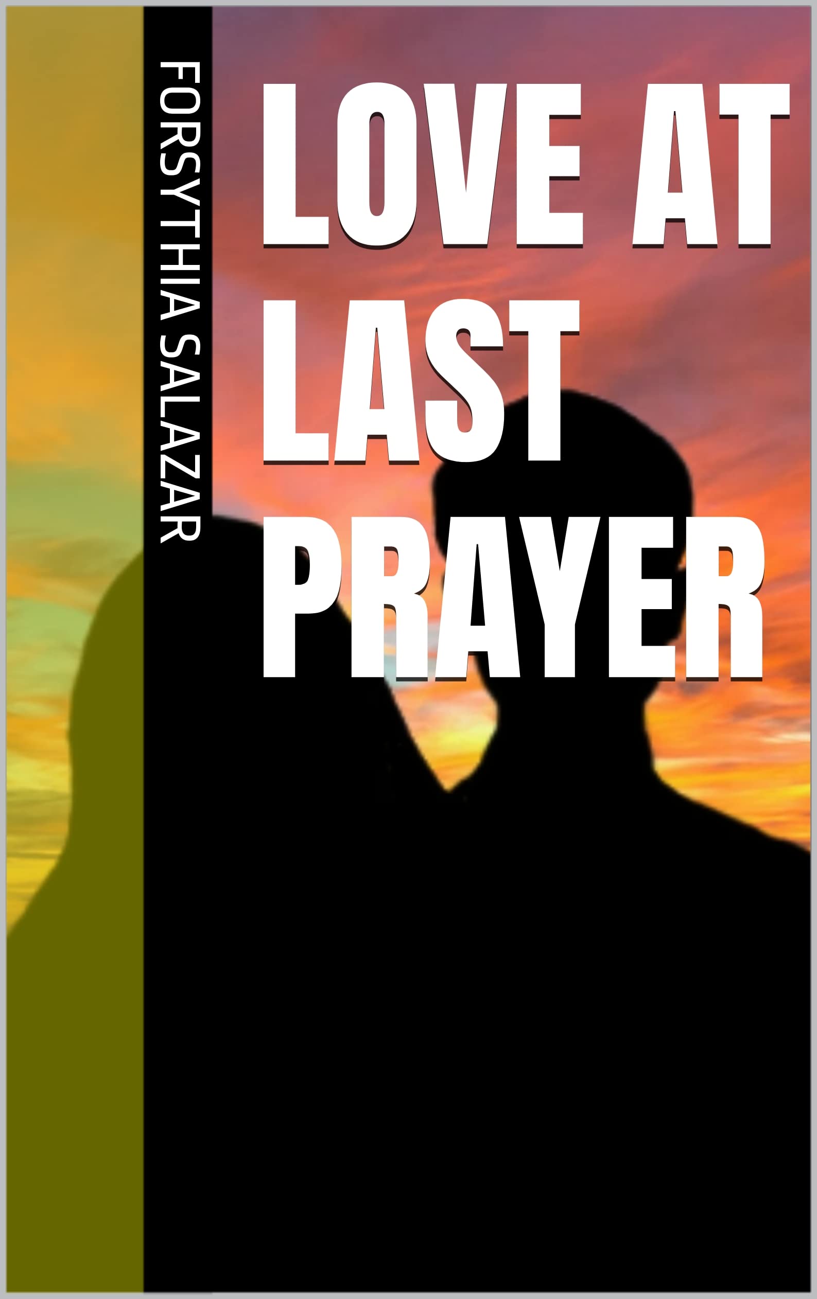 Love at Last Prayer (Eternal Series) by Forsythia Salazar | Goodreads