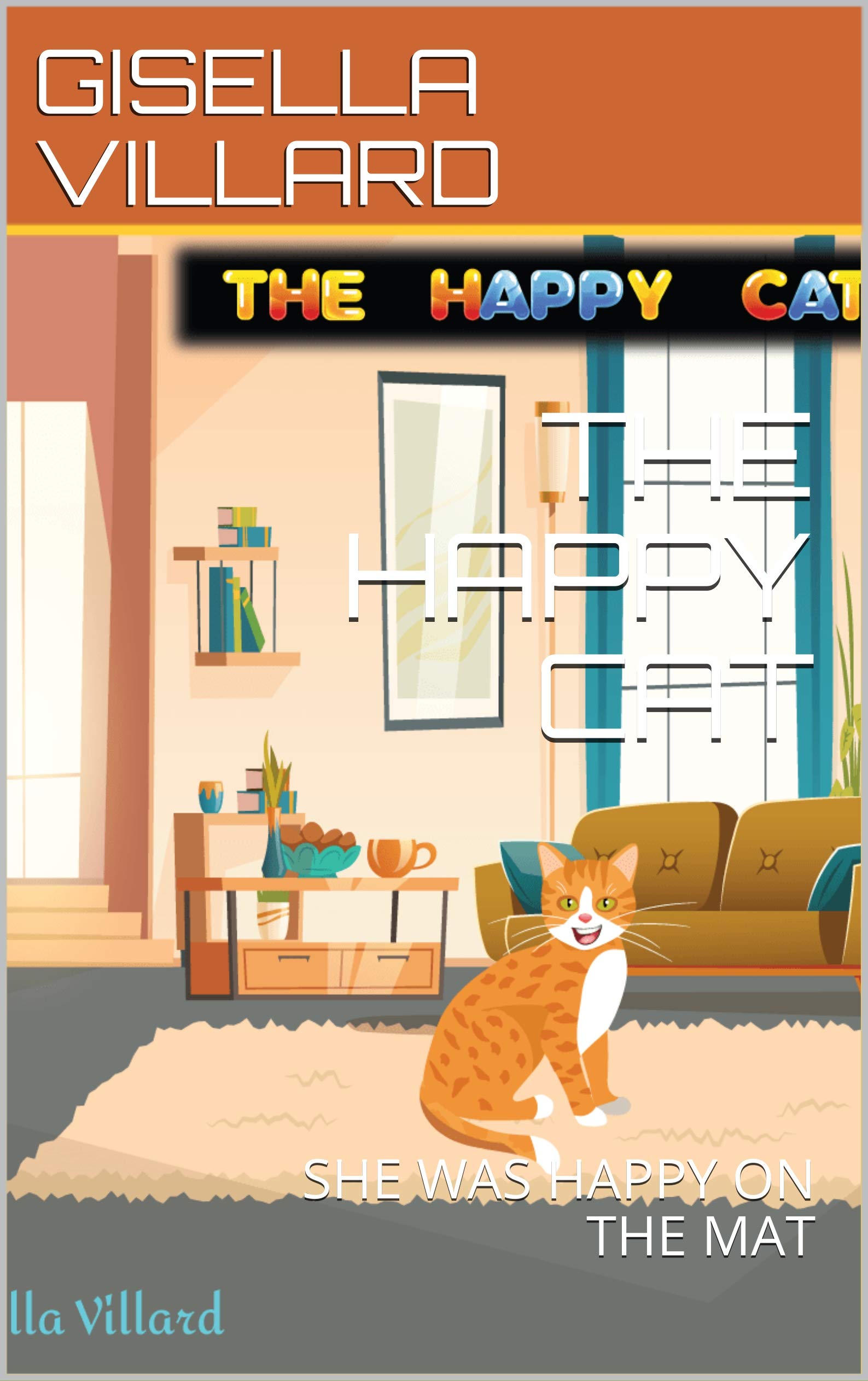 THE HAPPY CAT: SHE WAS HAPPY ON THE MAT by GISELLA VILLARD | Goodreads