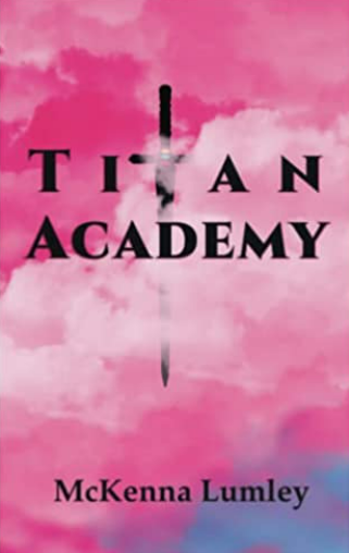 Titan Academy (Titan Academy #1) by McKenna Lumley | Goodreads
