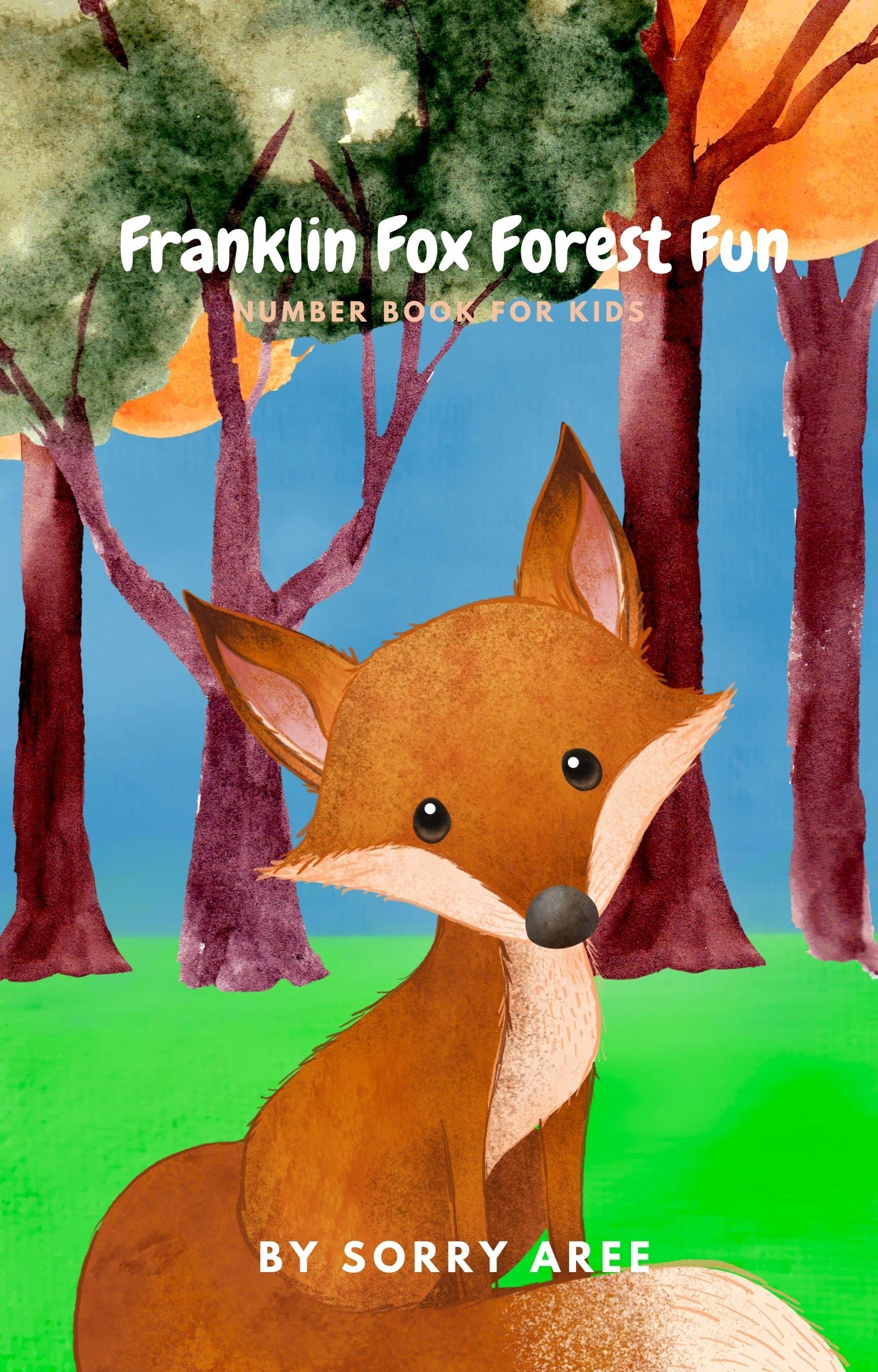 Franklin Fox Forest Fun: Number Book for Kids by Sorry Aree | Goodreads