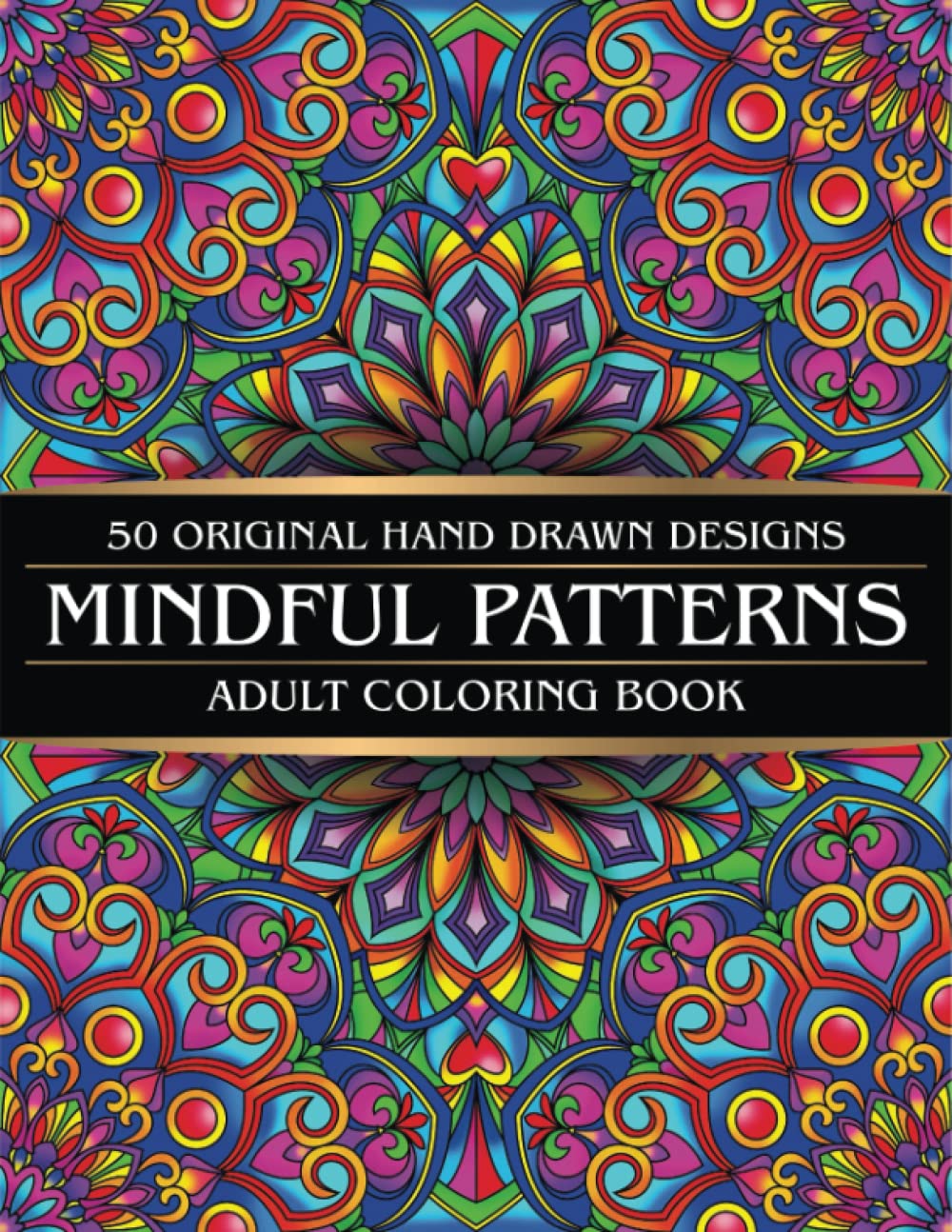 Mindful Patterns Adult Coloring book: 50 Original Hand Drown Designs. by Colorfull Arts | Goodreads