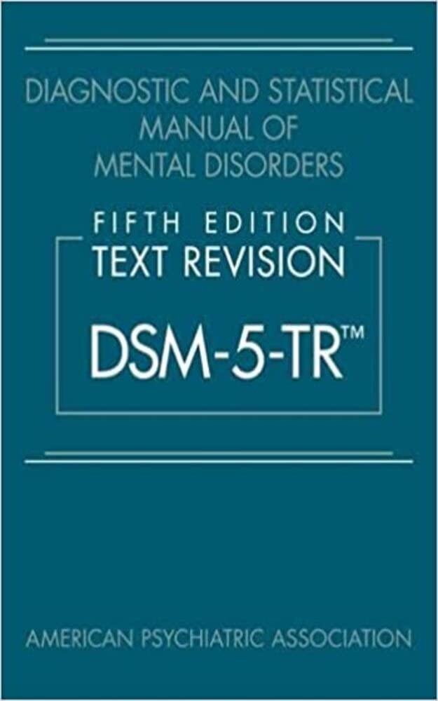 Diagnostic and Statistical Manual of Mental Disorders: DSM-5-TR 5th ...