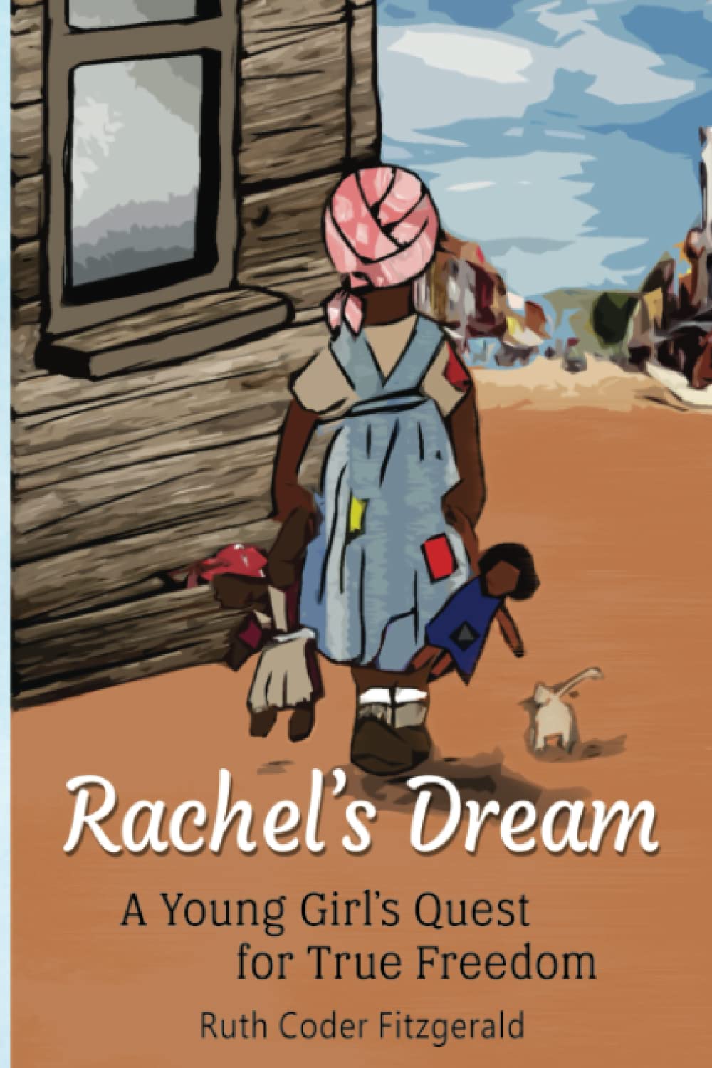 Rachel's Dream: A Young Girl's Quest for True Freedom by Ruth Coder ...