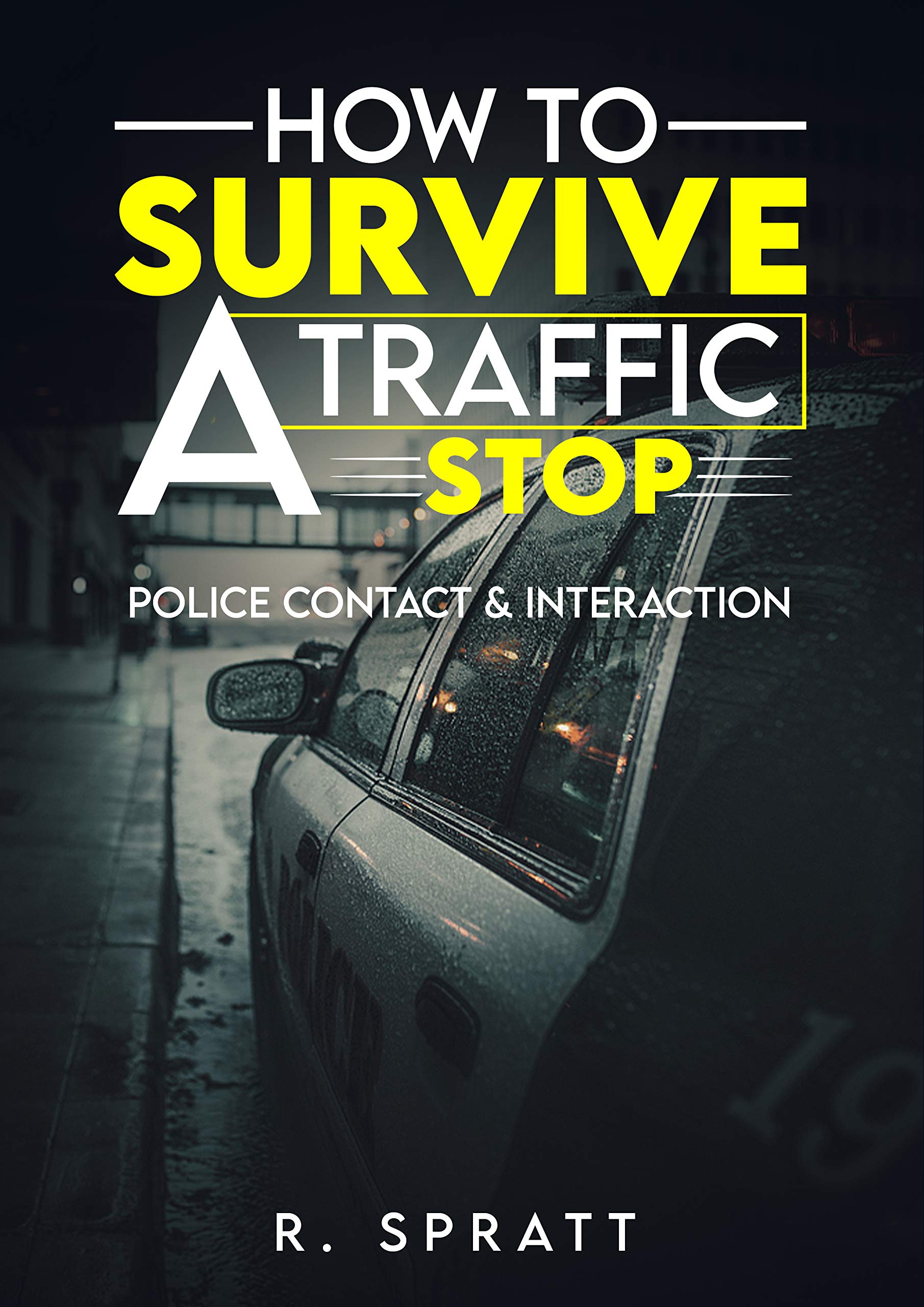 How to Survive A traffic Stop : Police Contact & Interaction by Rickey ...