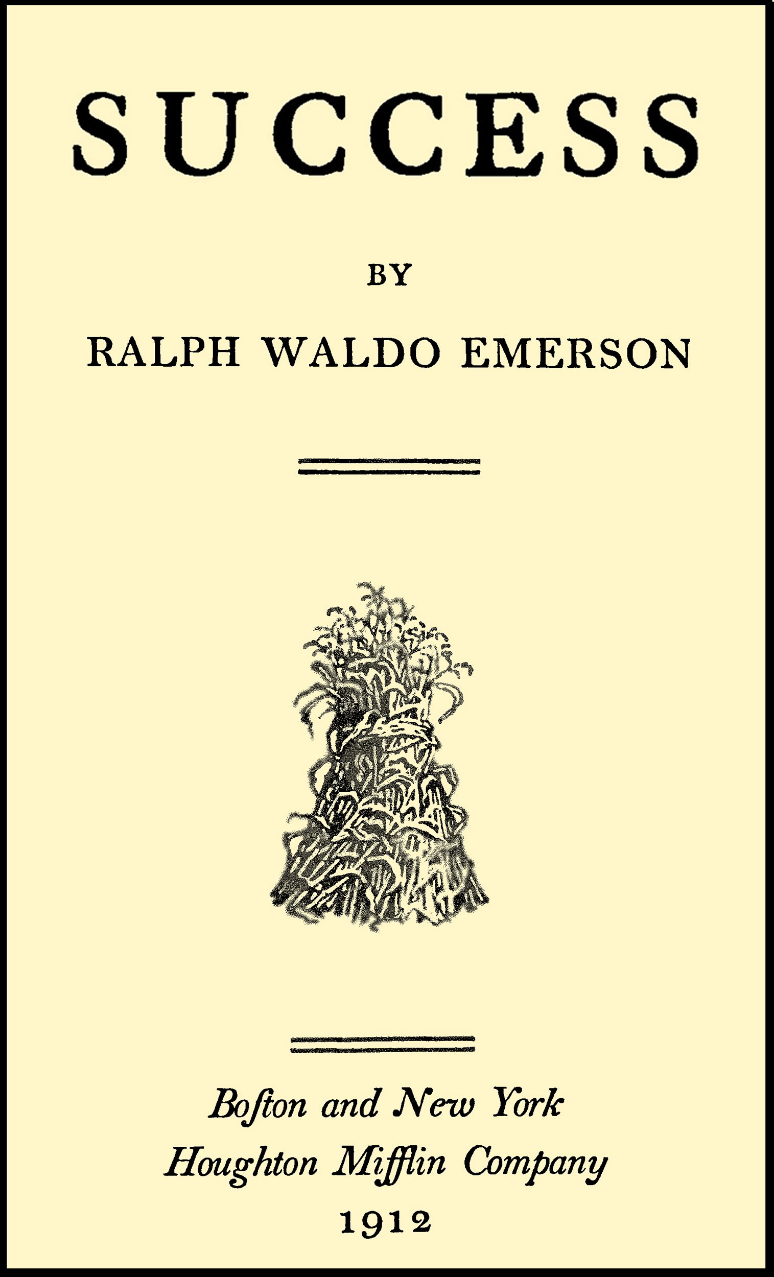 Success by Ralph Waldo Emerson | Goodreads