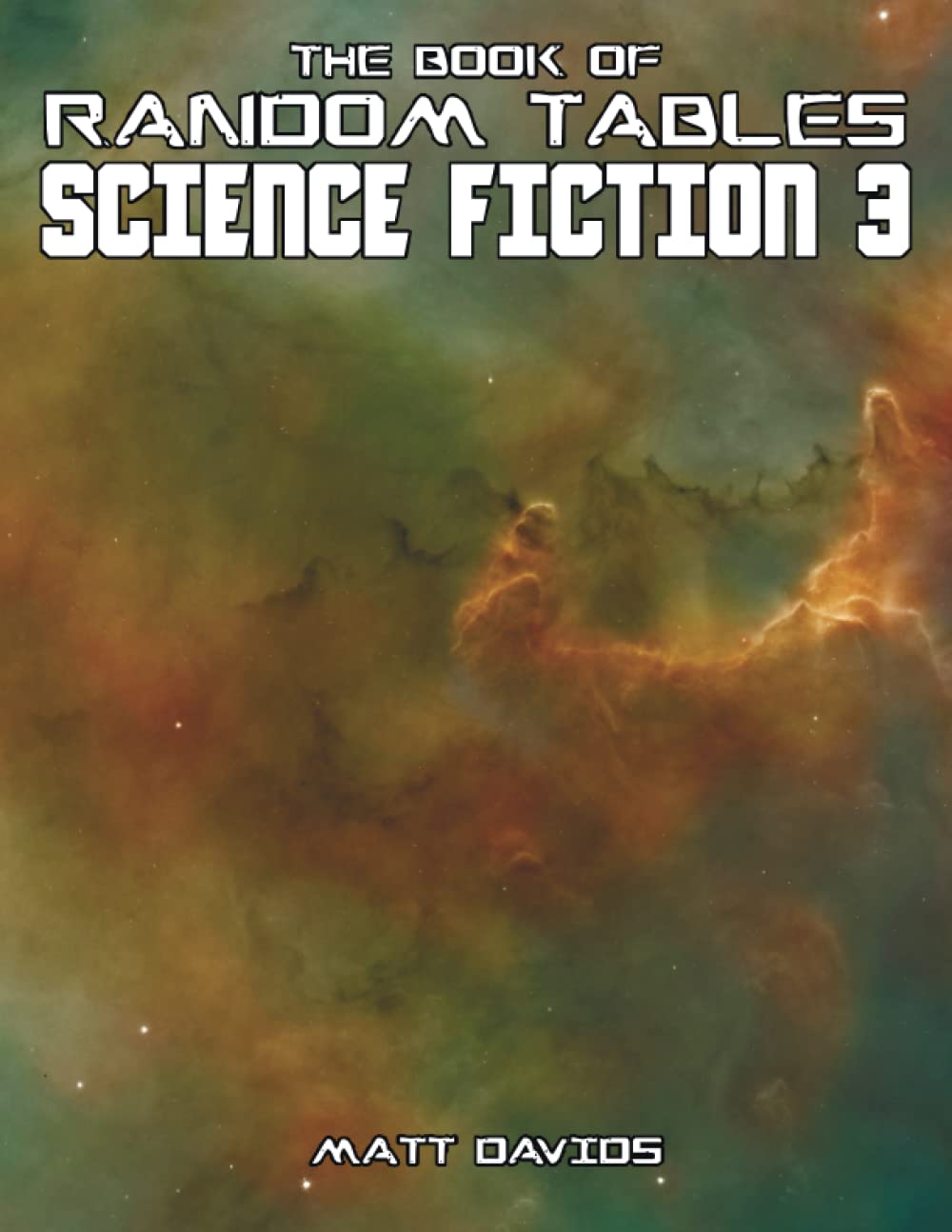 The Book of Random Tables: Science Fiction 3: 25 Randoms Tables for Sci ...