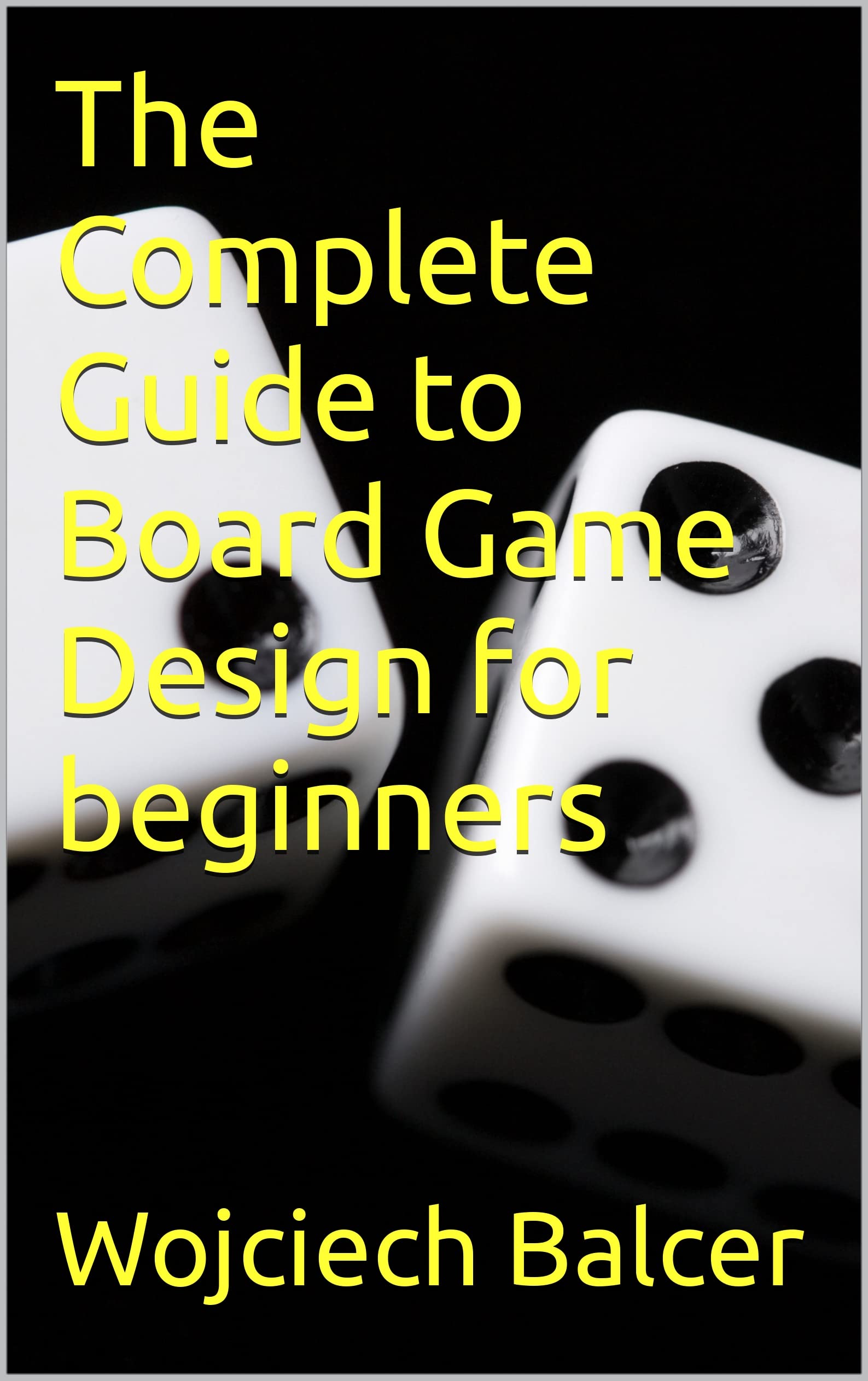 the-complete-guide-to-board-game-design-for-beginners-by-wojciech