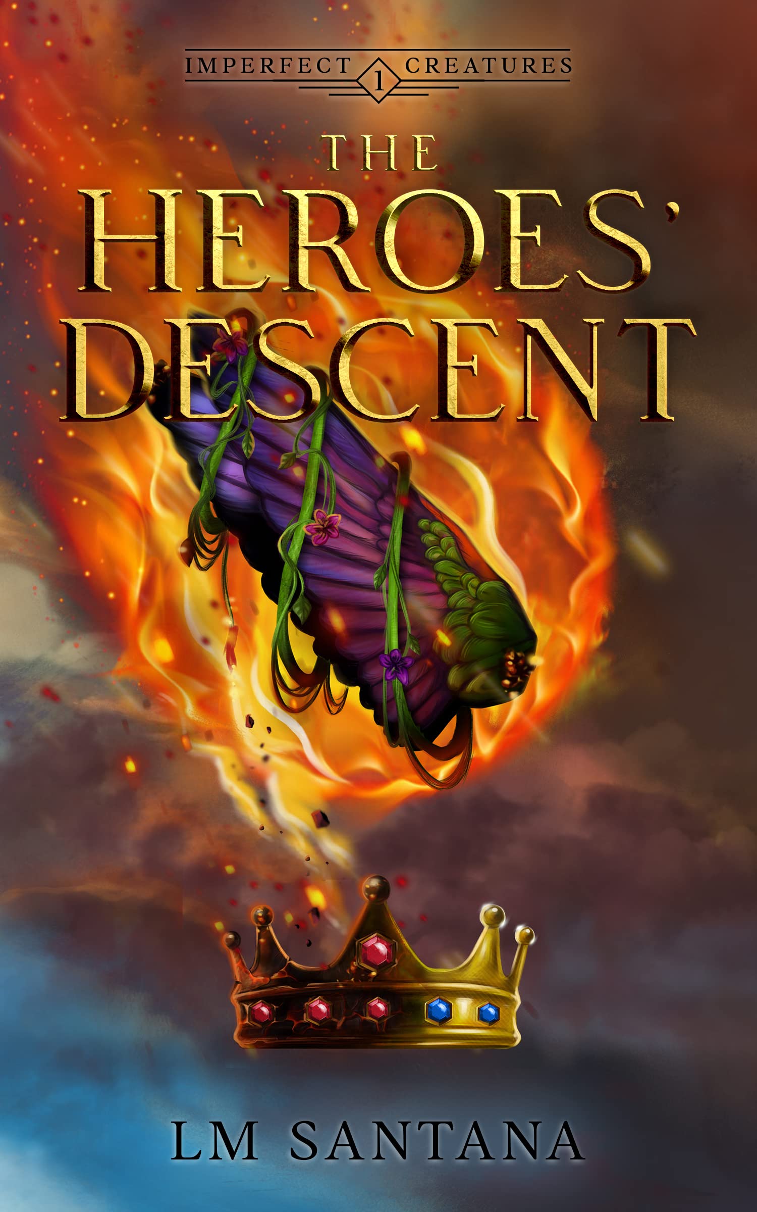 The Heroes' Descent (Imperfect Creatures #1) by LM Santana | Goodreads