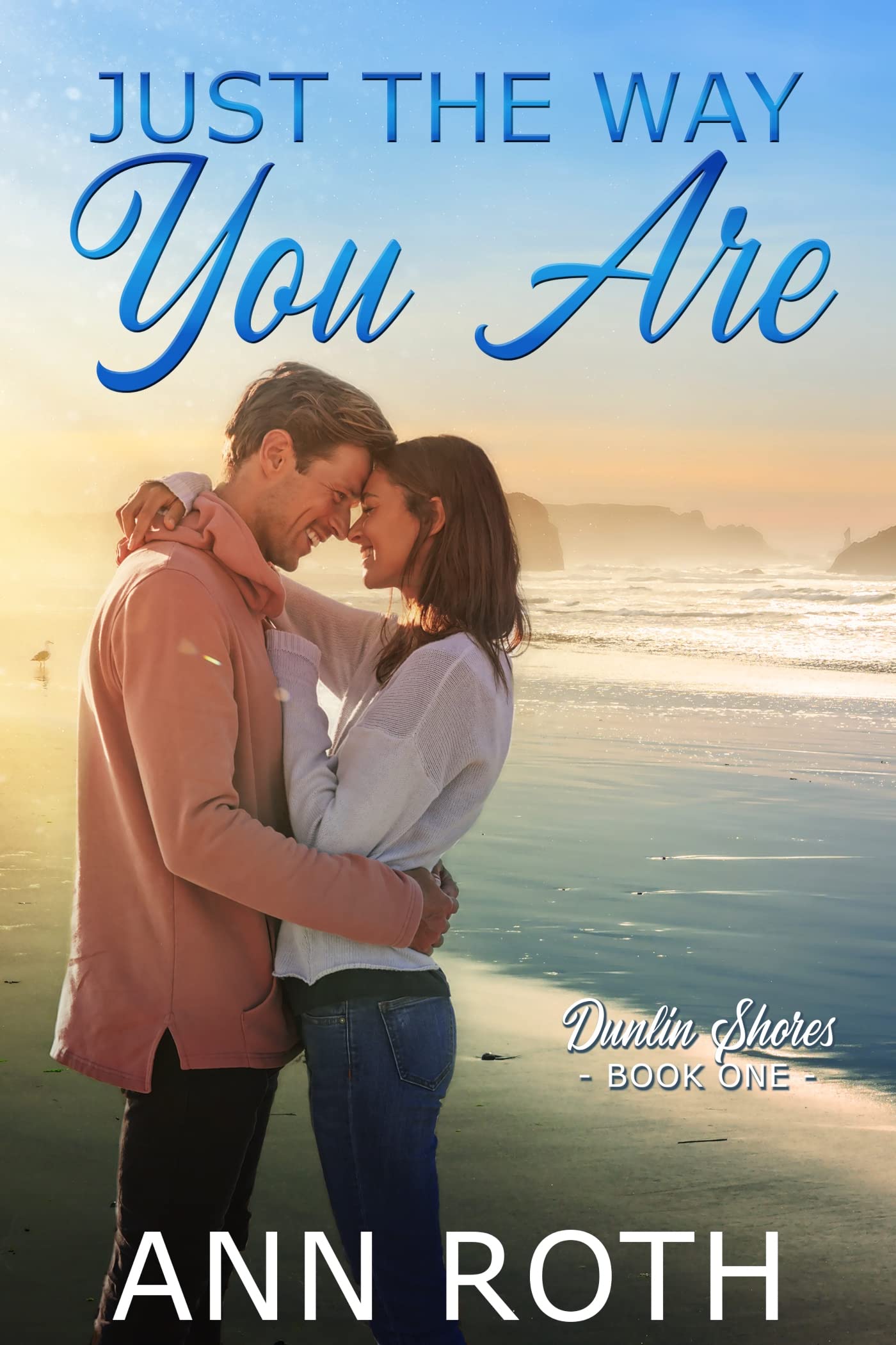 Just the Way You Are (Dunlin Shores Book 1) by Ann Roth | Goodreads