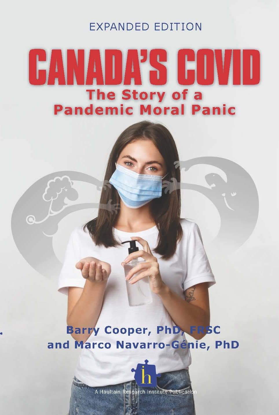 Canada's COVID: : The Story of a Pandemic Moral Panic by Barry Cooper ...