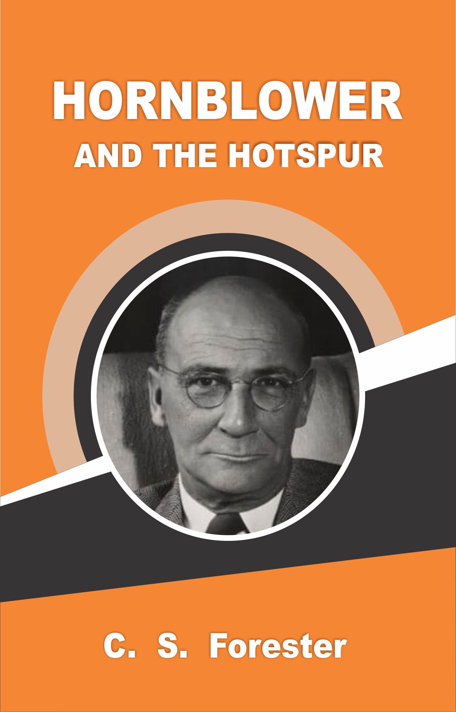 Hornblower and the Hotspur by Forester C. S. | Goodreads