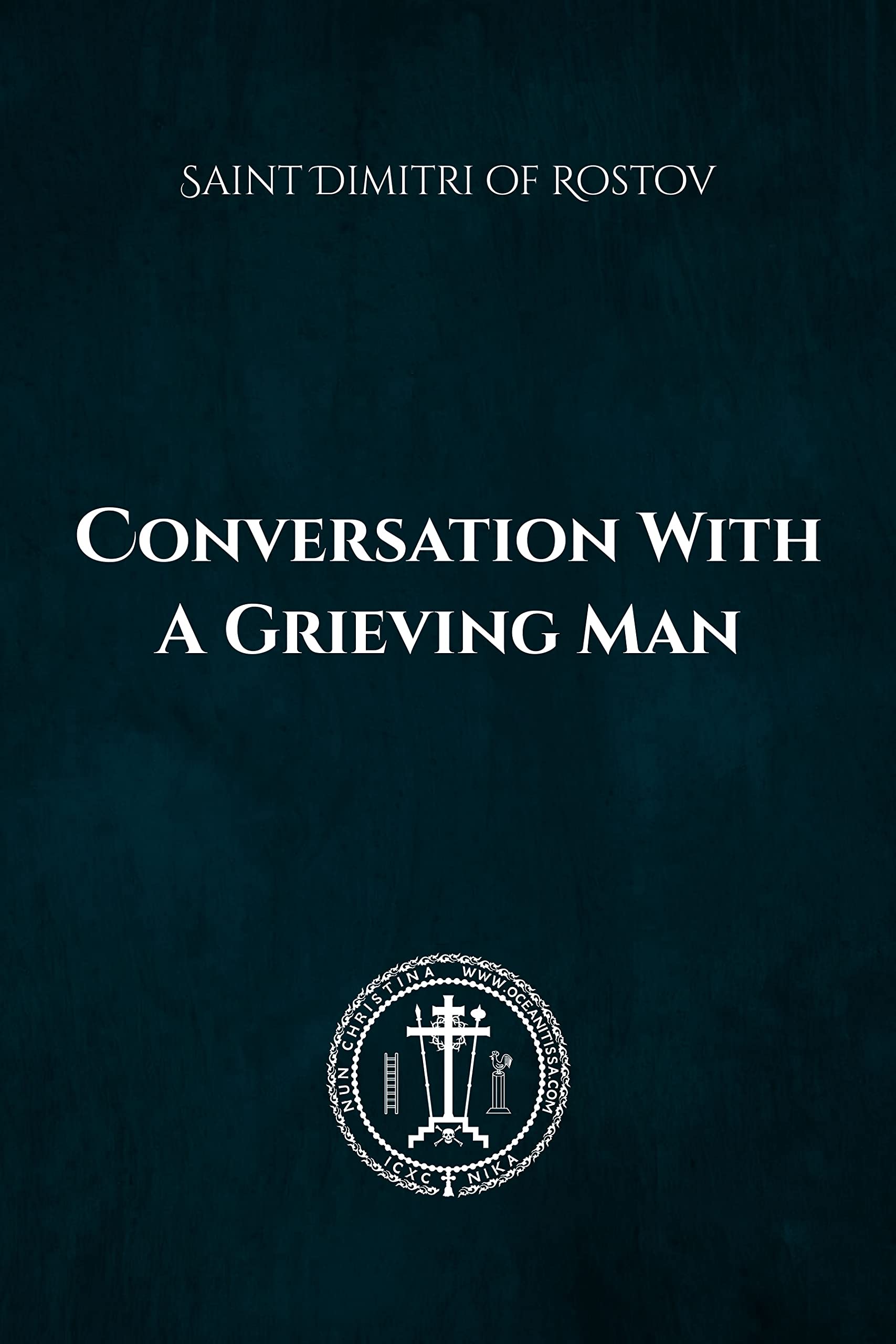 Conversation with a Grieving Man by Saint Dimitri of Rostov | Goodreads