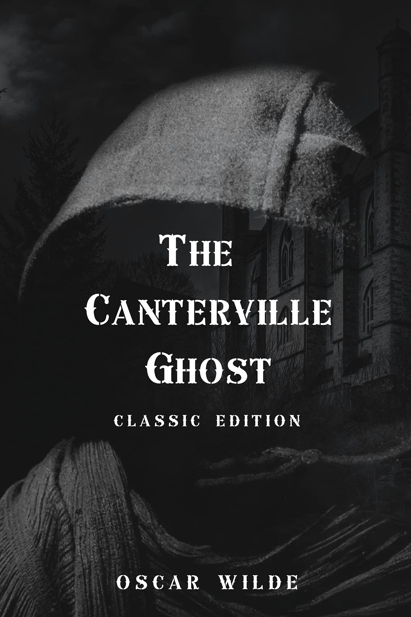 The Canterville Ghost By Oscar Wilde (Classic Edition): Classic Edition ...