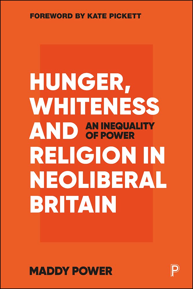 Hunger, Whiteness and Religion in Neoliberal Britain: An Inequality of ...