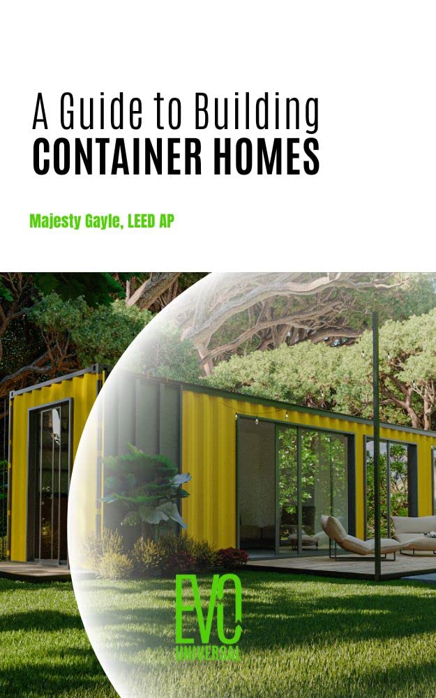 A Guide to Building Container Homes by Majesty Gayle | Goodreads
