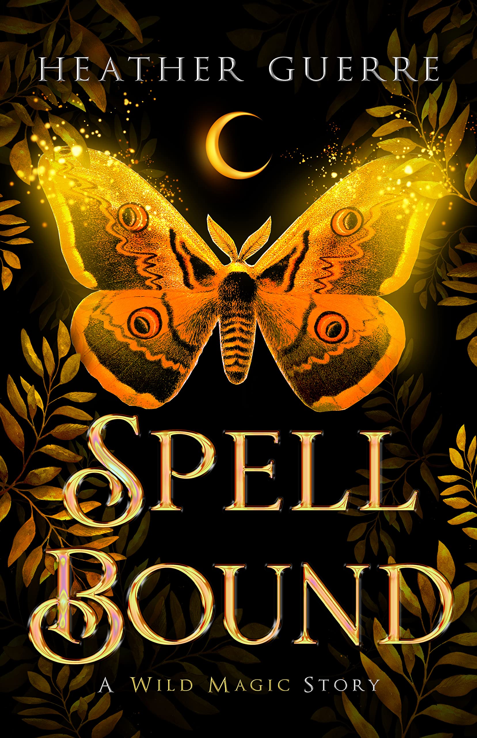 Spell Bound (Wild Magic, #1) by Heather Guerre | Goodreads