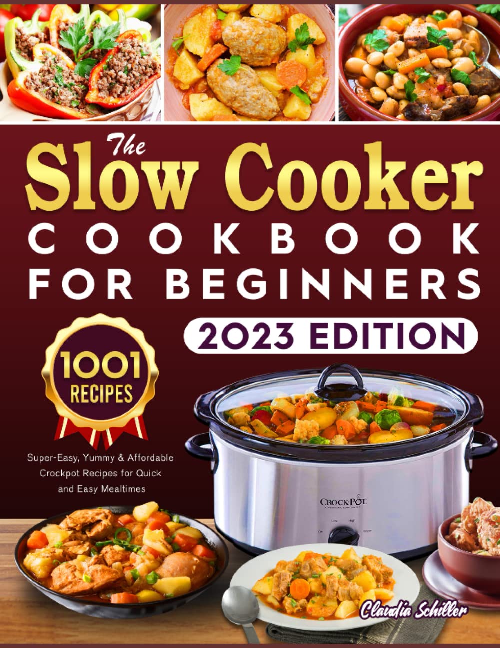 The 2023 Slow Cooker Cookbook for Beginners: 1001 Super-Easy, Yummy ...