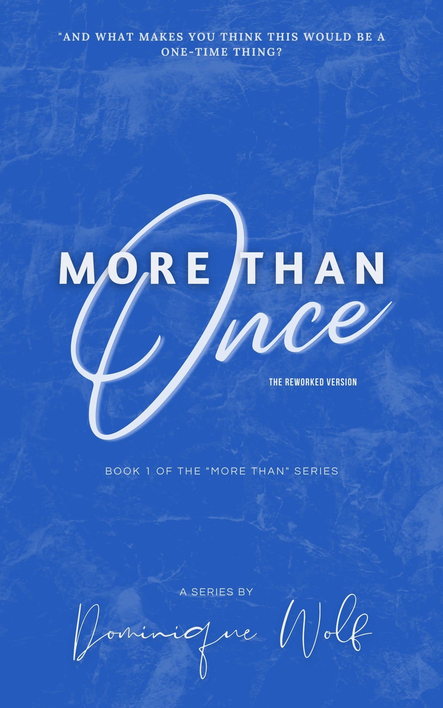 More Than Once (The Reworked Version) : The More Than Series (Book 1 of ...