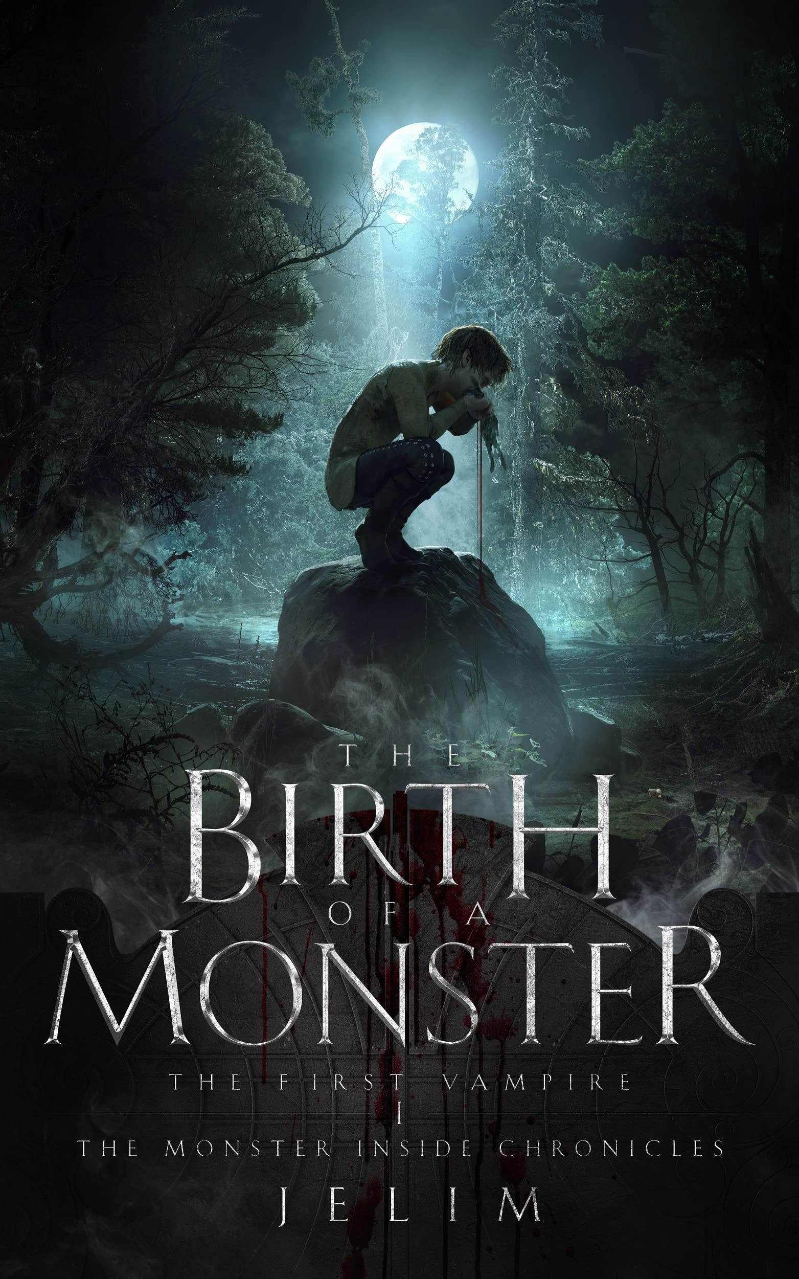 The Birth of a Monster (The First Vampire Book 1) by Jelim | Goodreads