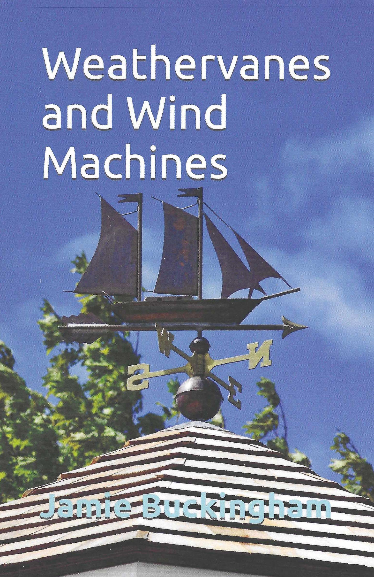 Weathervanes and Wind Machines by Jamie Buckingham | Goodreads