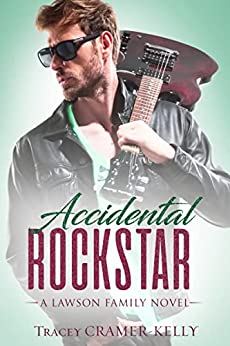 Accidental Rockstar (Lawson Family #3) by Tracey Cramer-Kelly | Goodreads