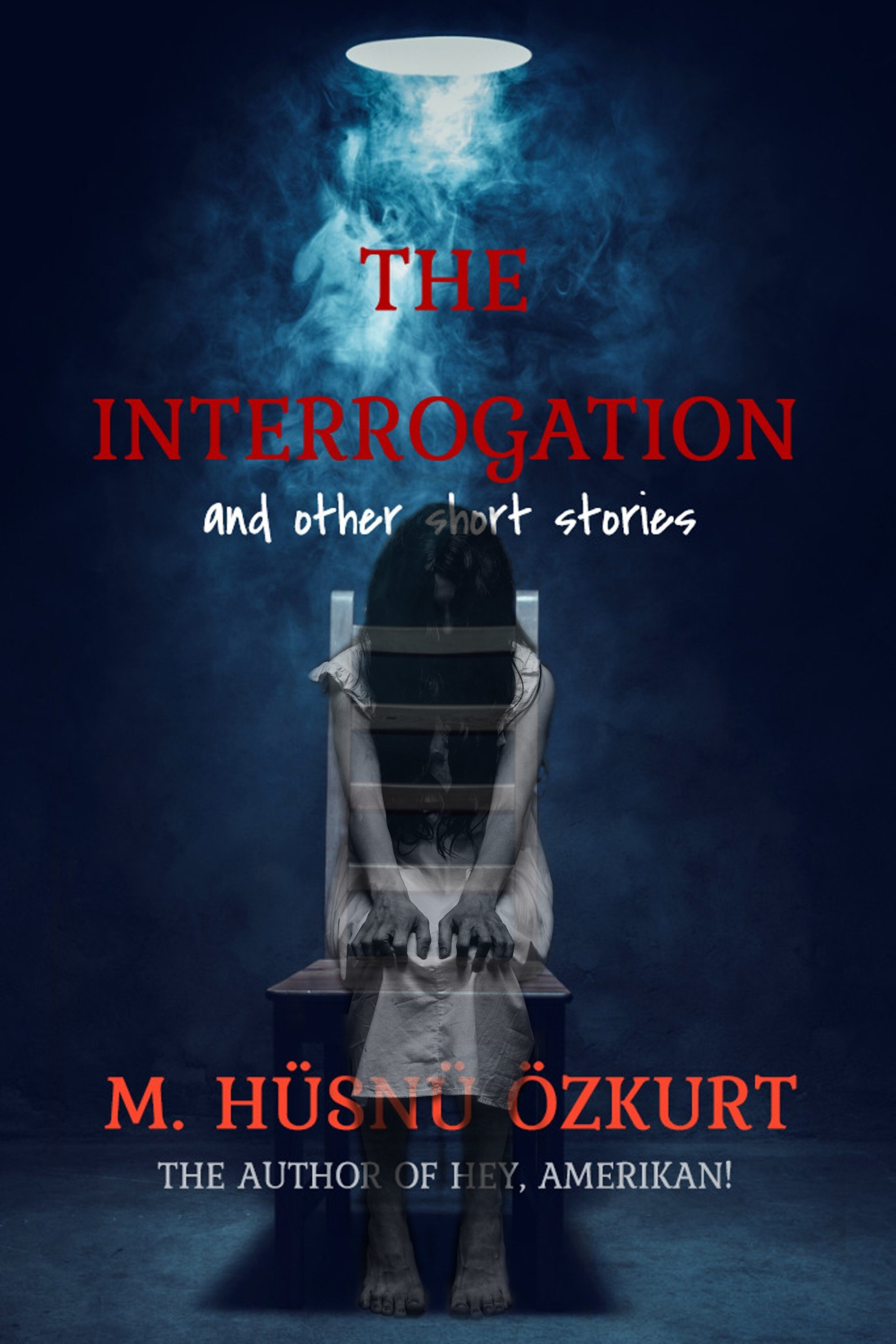 The Interrogation: And Other Short Stories by M. Hüsnü Özkurt | Goodreads
