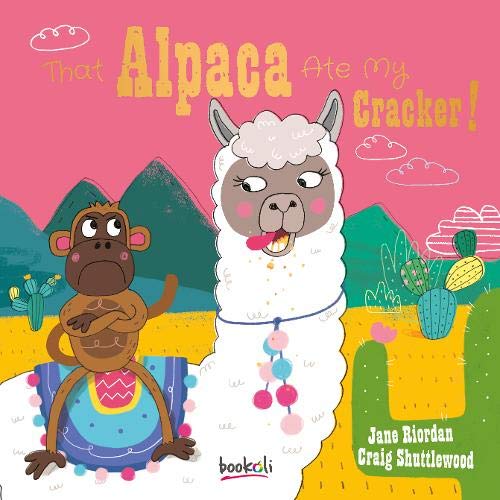 That Alpaca Ate My Cracker! by Jane Riordan | Goodreads