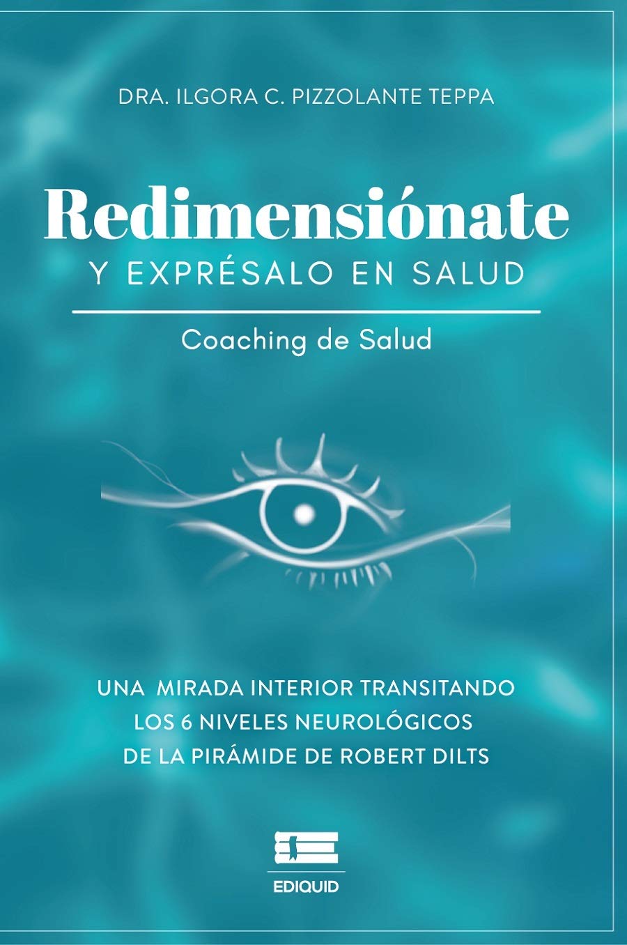 Redimensiónate y exprésalo en salud : Una mirada interior transitando ...