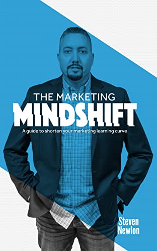 The Marketing Mindshift: A guide to shorten your marketing learning ...