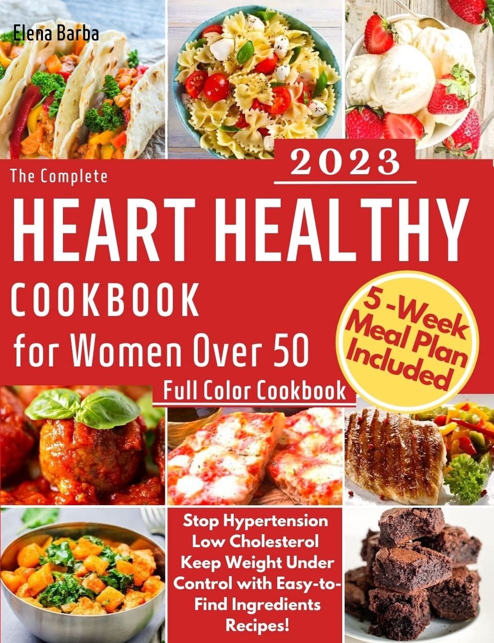 The Complete Heart Healthy Cookbook for Women Over 50: 1500 Days of Tasty Low-Sodium & Low-fat ...