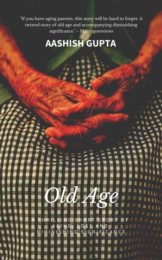 Old Age: A thrilling short story of aging, loss and diminishing ...