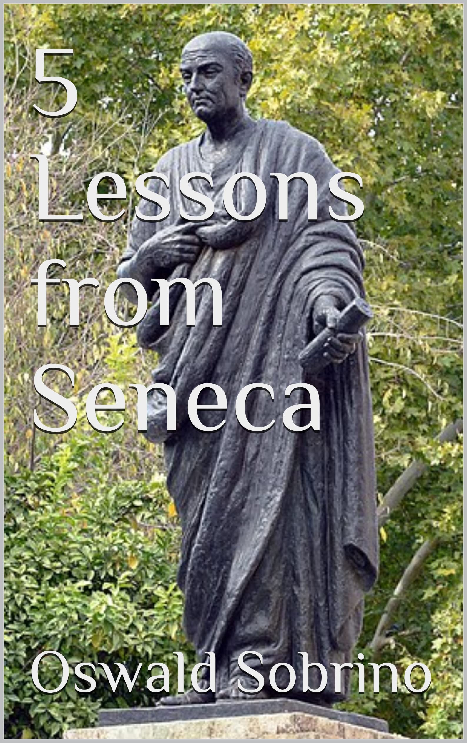 5 Lessons from Seneca by Oswald Sobrino | Goodreads