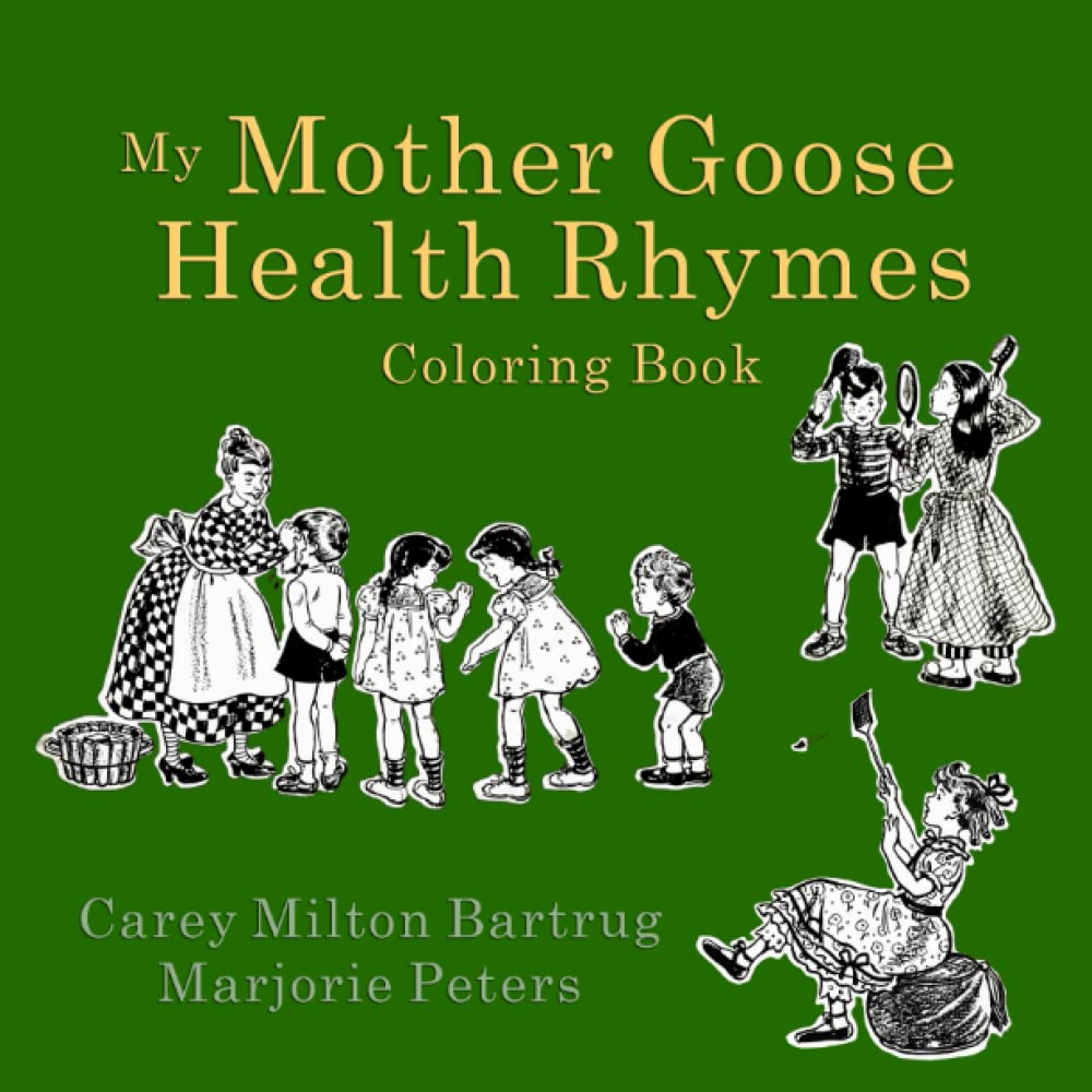 My Mother Goose Health Rhymes Coloring Book by Carey Milton Bartrug ...