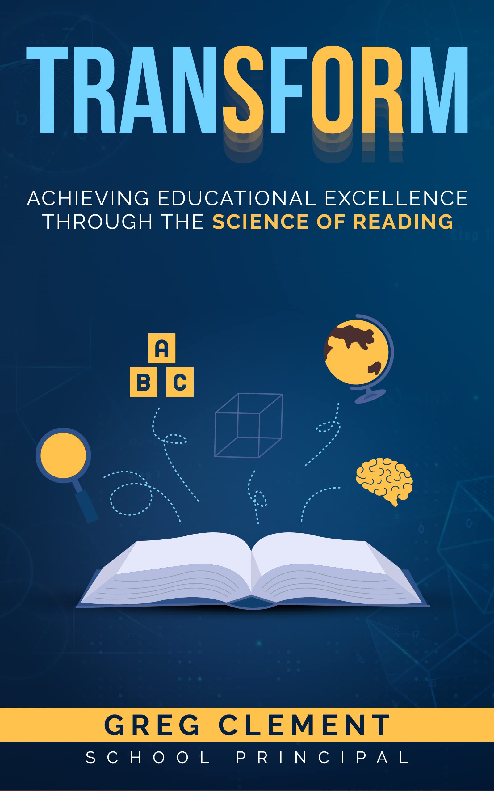 Transform: Achieving Educational Excellence Through the Science of ...