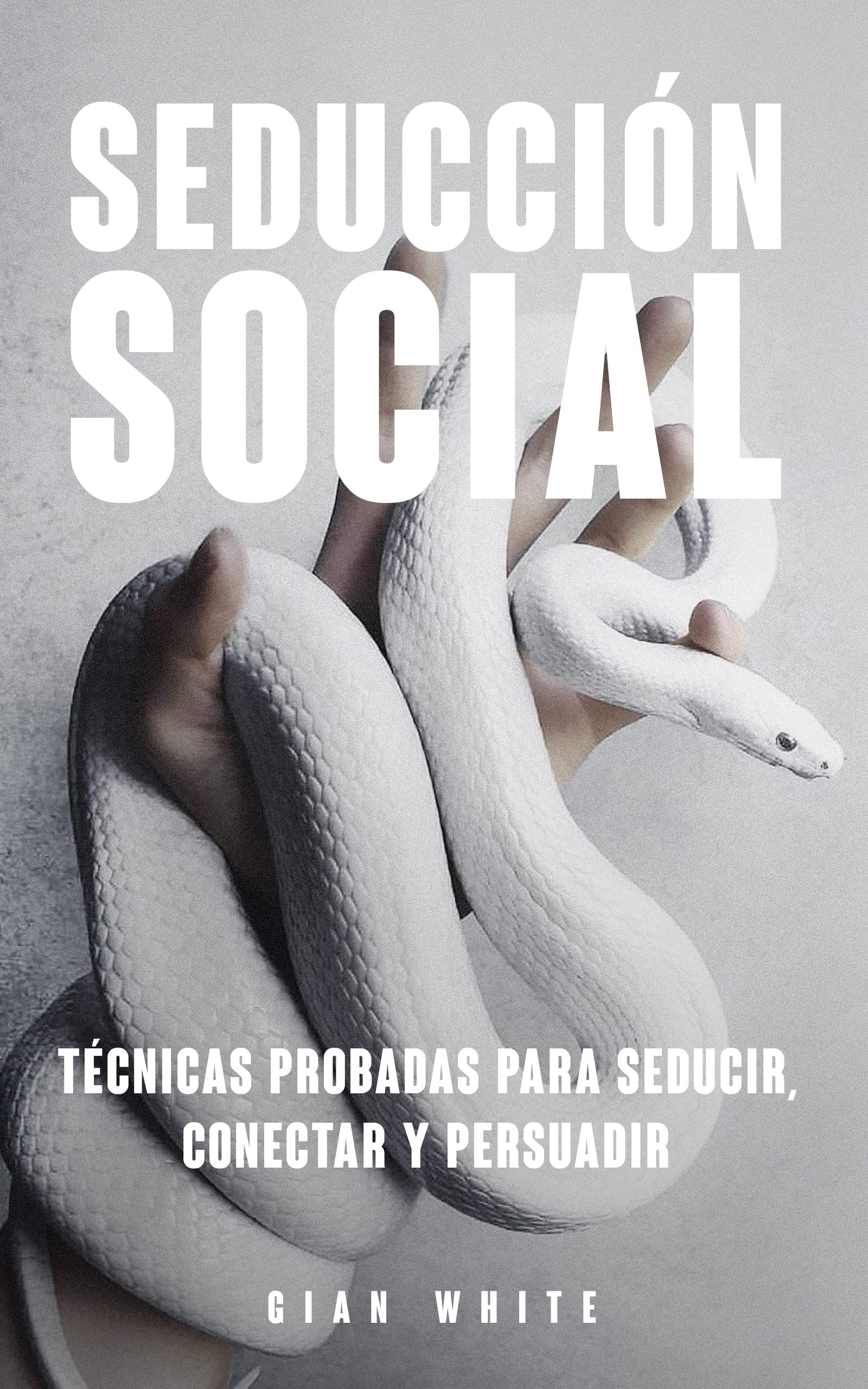 Seducción Social: Técnicas poco éticas sobre manipulación, relaciones ...