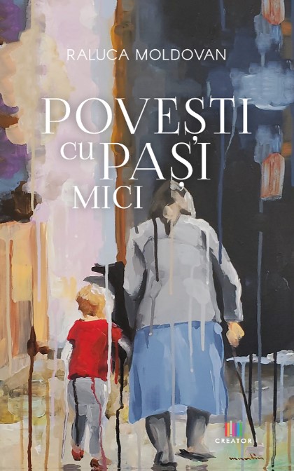 Povesti cu pasi mici by Raluca Moldovan | Goodreads