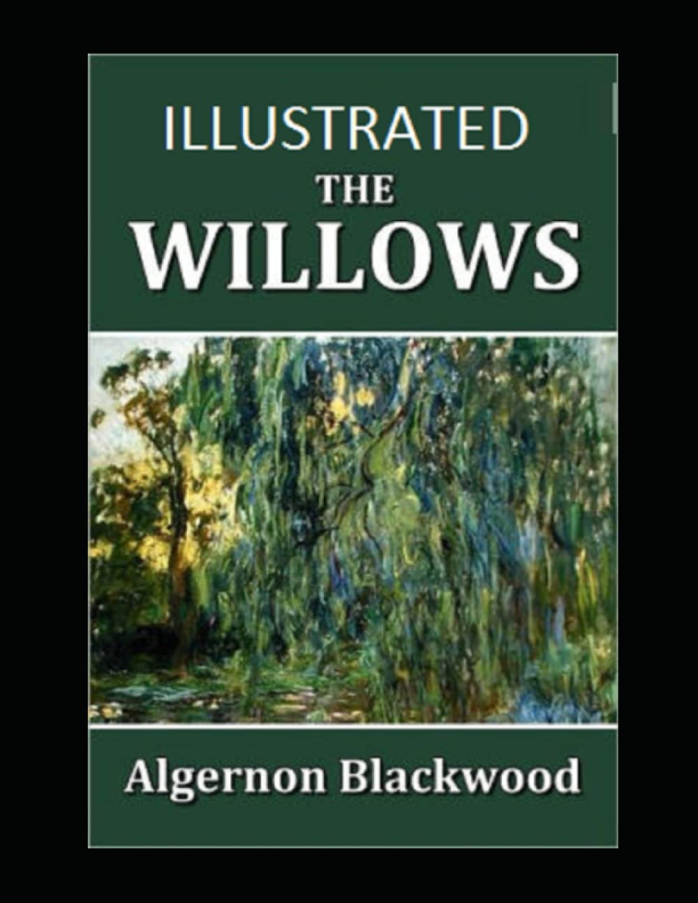 The Willows Illustrated by Algernon Blackwood | Goodreads