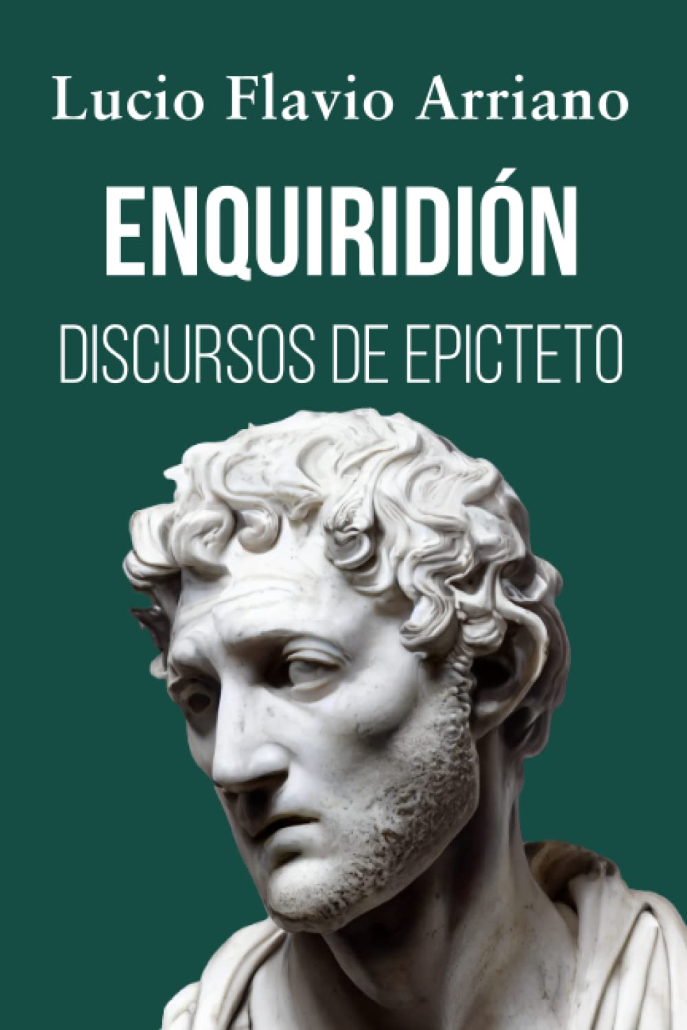 ENQUIRIDIÓN: Discursos de Epicteto by Lucio Flavio Arriano | Goodreads