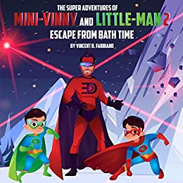 The Super Adventures of Mini-Vinny and Little-Man 2: Escape from Bath ...