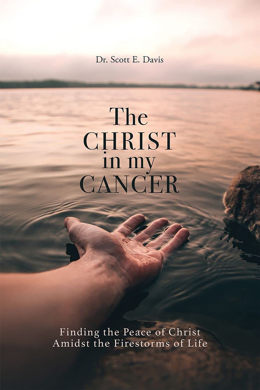 The Christ in My Cancer: Finding the Peace of Christ Amidst the ...