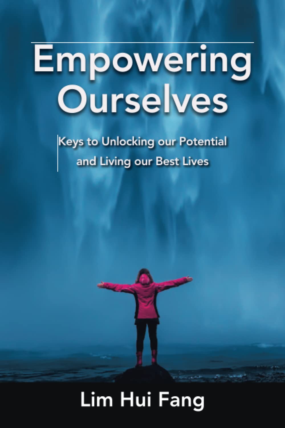 Empowering Ourselves: Keys to Unlocking our Potential and Living our ...